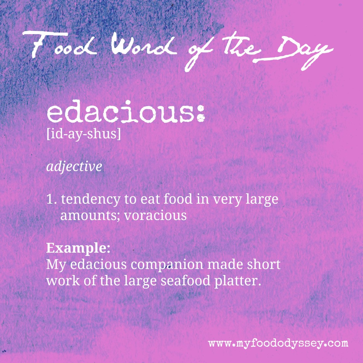 Food Word of the Day: Edacious | My Food Odyssey